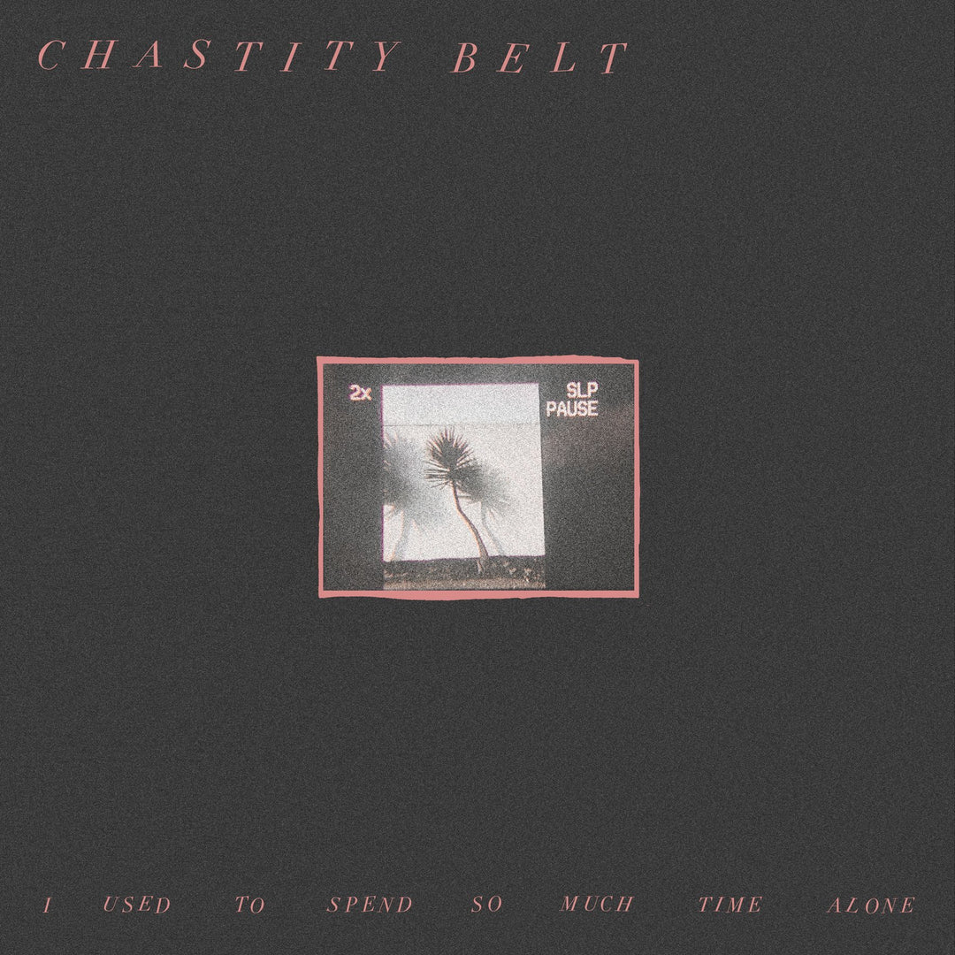 Chastity Belt – Hardly Art